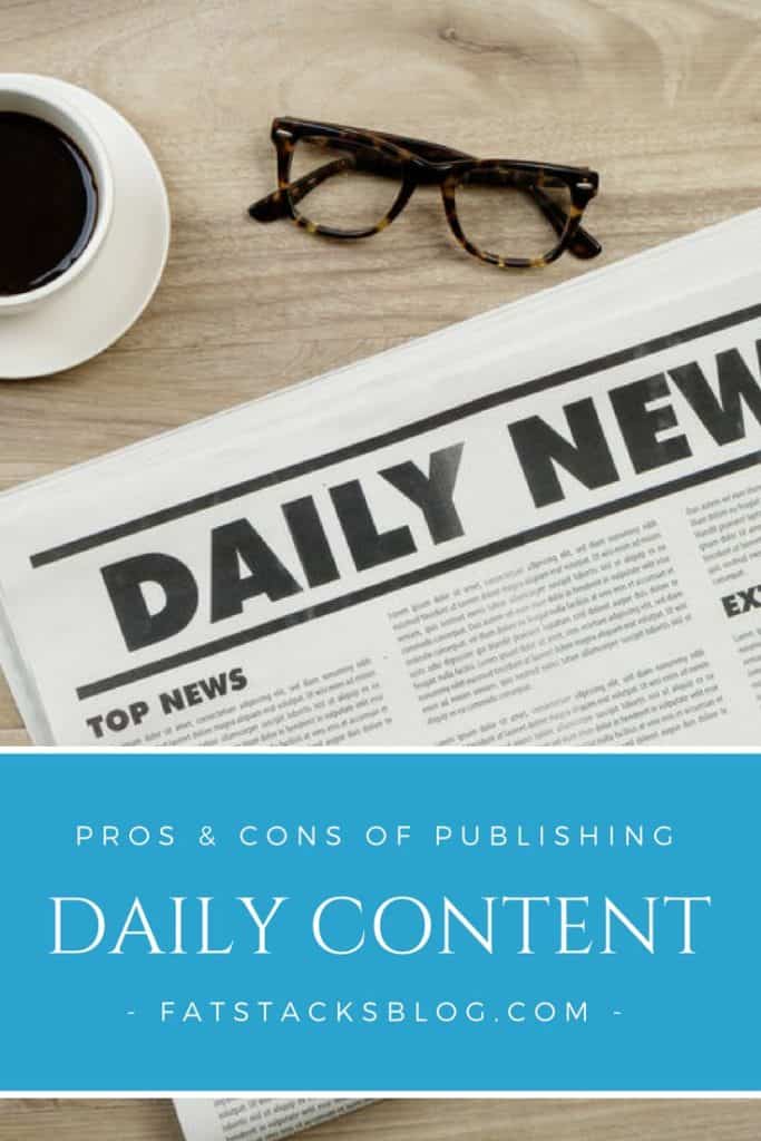 Pros and Cons of Publishing Content Daily (and LOTS of it)