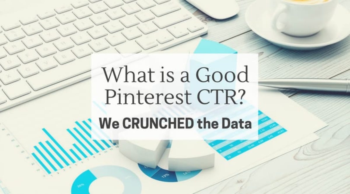 What's a Good Pinterest Click Through Rate (CTR)? We CRUNCHED the Data